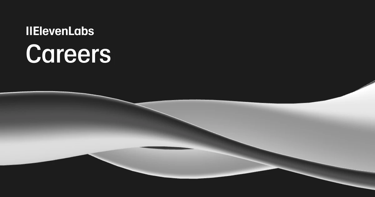 ElevenLabs Careers: Transform how we interact with technology | Join Us